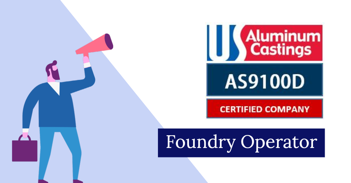 US Aluminum Castings — Foundry Operator - Northwest Aerospace News